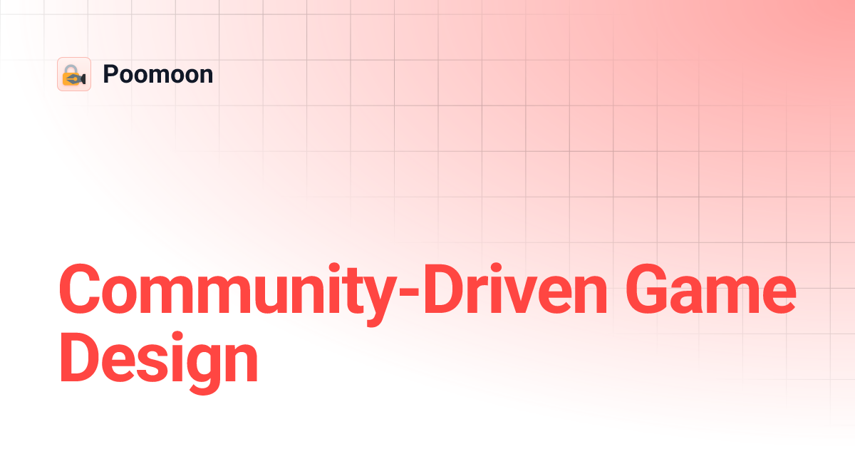 Community-Driven Game Design | Poomoon
